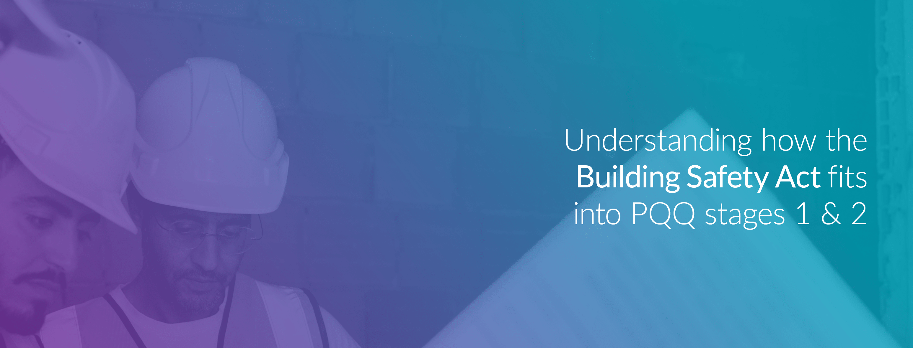 Understanding how the Building Safety Act fits into PQQ process - Blogs ...