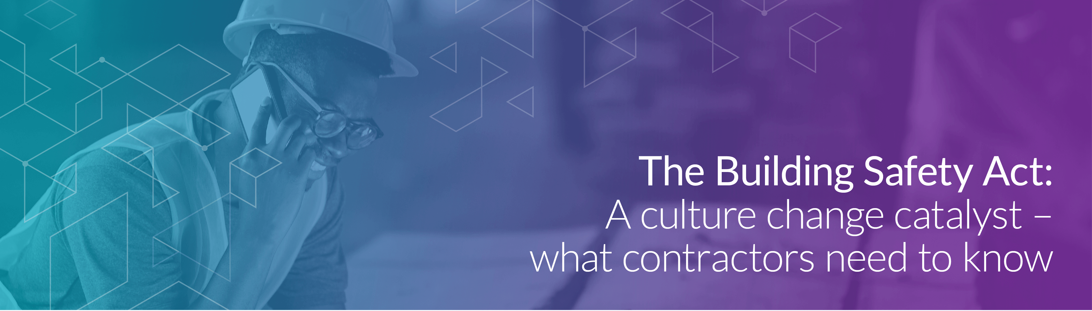 Building Safety Act as a Change Catalyst - Blogs | Constructionline