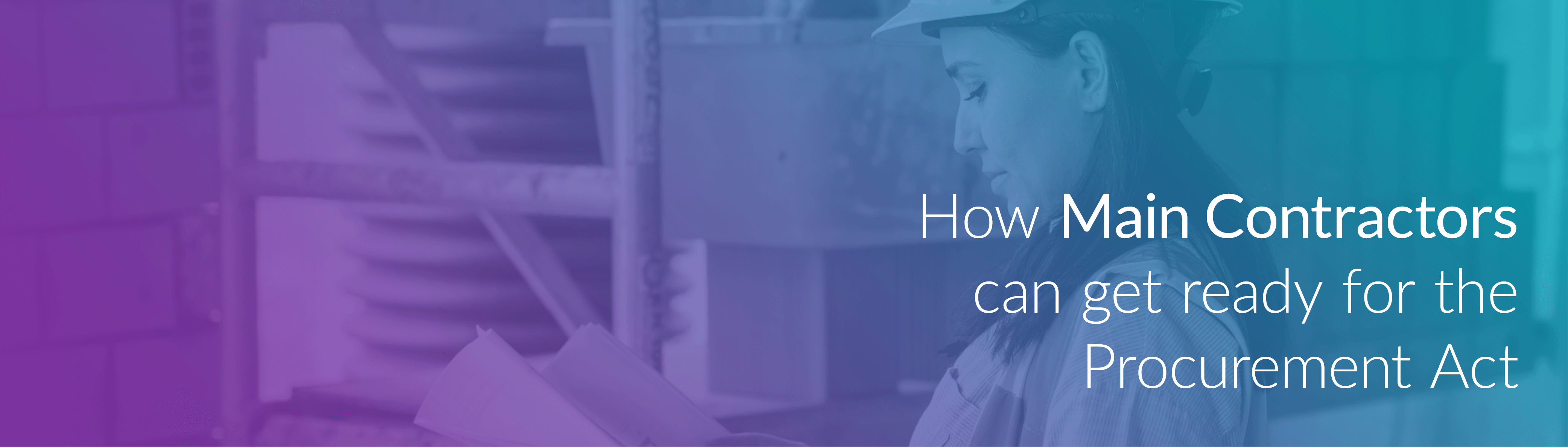 The Procurement Act: how can main contractors get ready? - Blogs ...