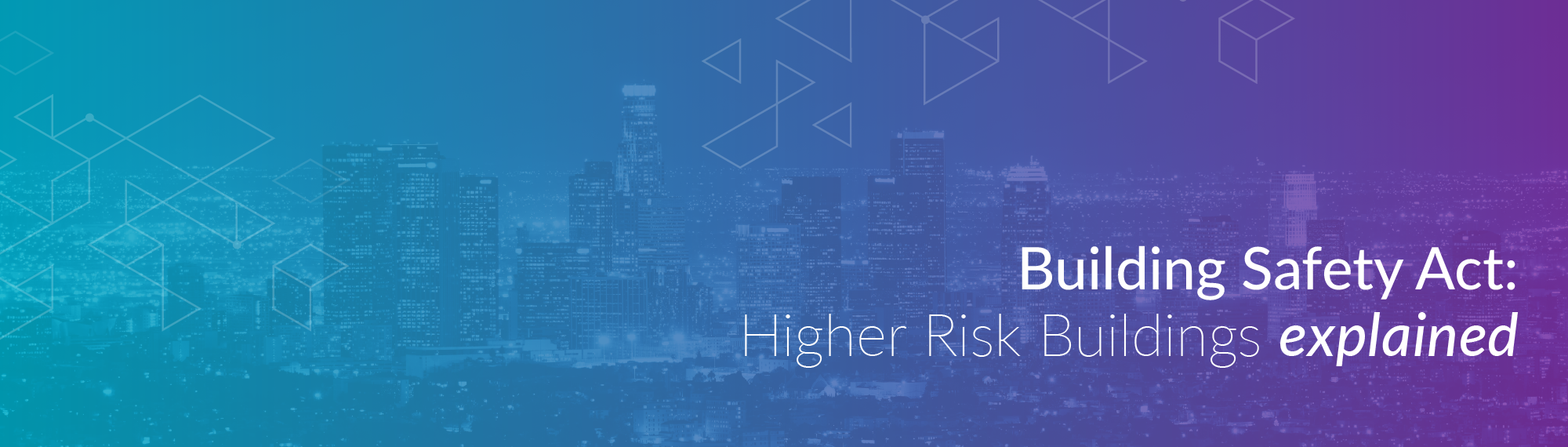 Building Safety Act Higher-Risk Buildings – Blogs | Constructionline