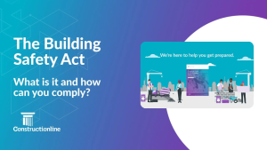 Building Safety Act Guidance | Constructionline